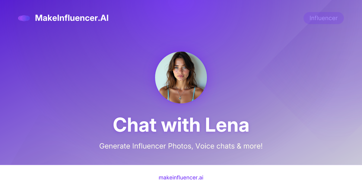 MakeInfluencer AI - Chat with Lena & Ask for Photos, Voice Notes